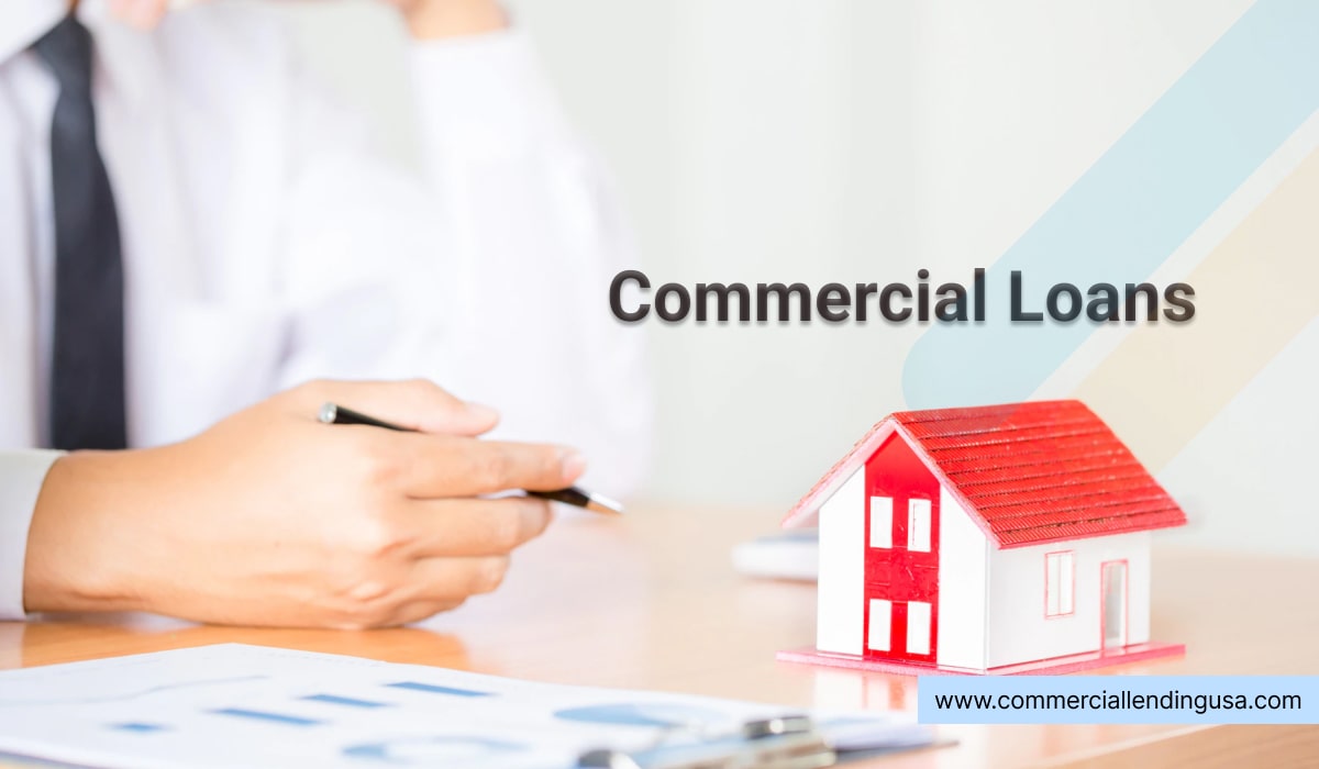How to Get a Commercial Loan in USA? A Comprehensive guide